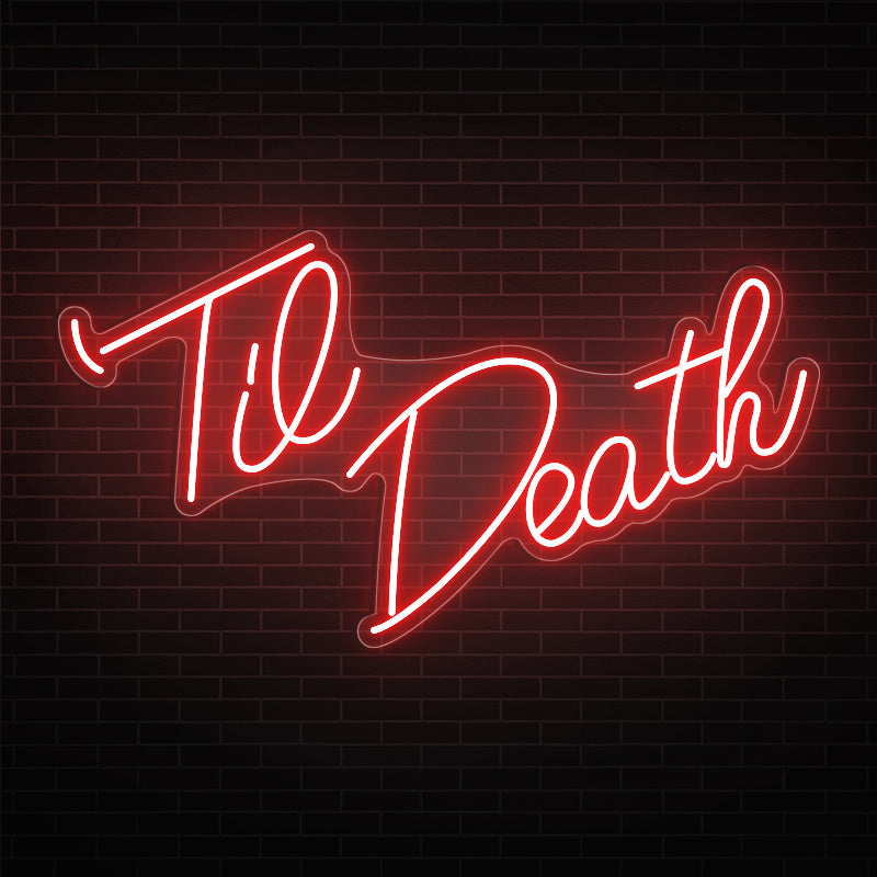 Til Death Neon Sign- Wedding Neon Sign